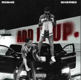 Rob49 & G Herbo Collab On "Add It Up"