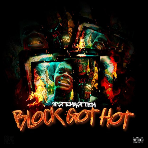 SpotemGottem Reminds Fans He's Lit As Hell On "Block Got Hot": Listen