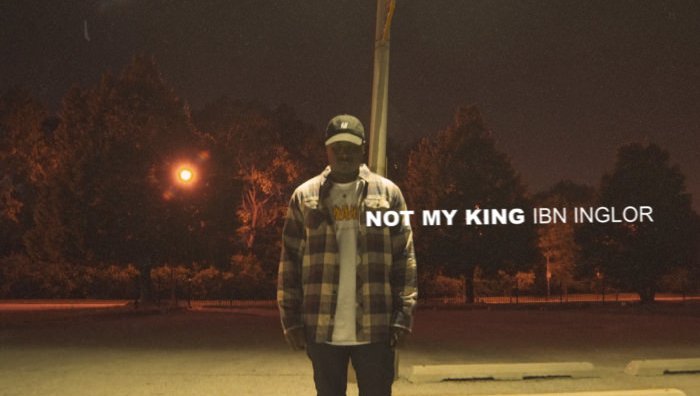Ibn Inglor "Not My King" Video