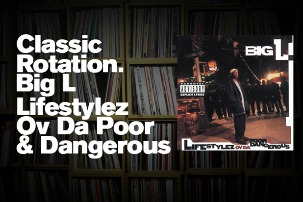 Classic Rotation: Big L's "Lifestylez Ov Da Poor & Dangerous"