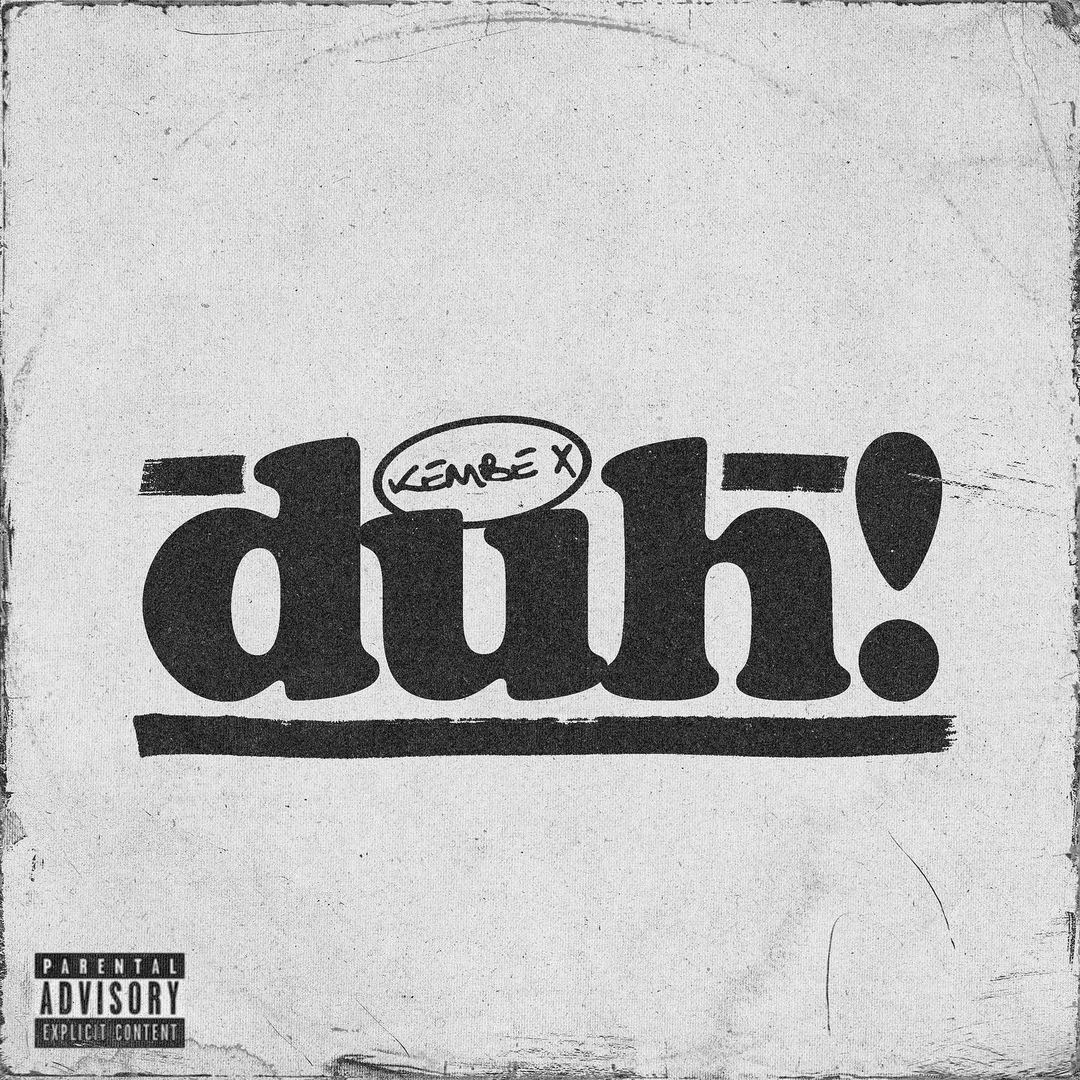 Kembe X Drops New Single "Duh!"