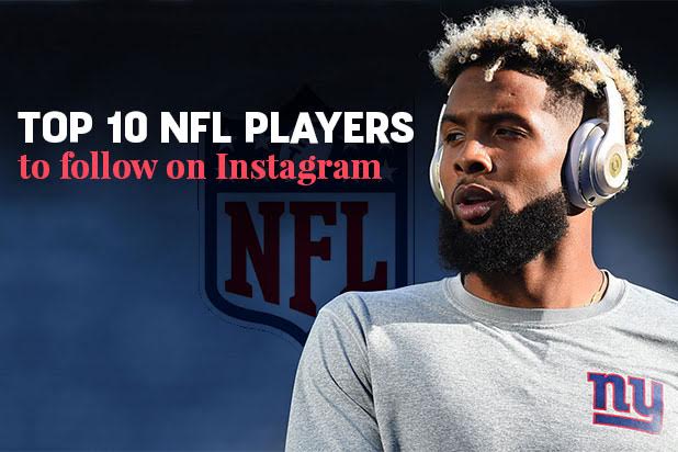 Top 10 NFL Players To Follow On Instagram