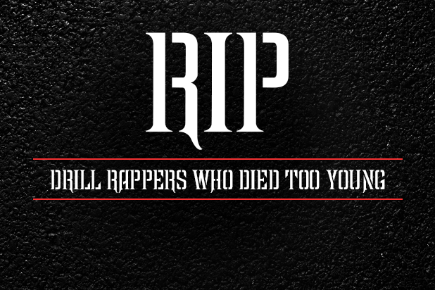 RIP: Drill Rappers Who Died Too Young