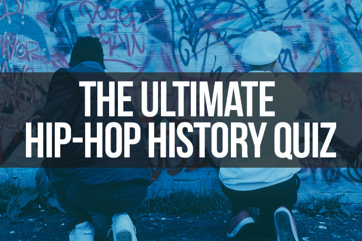 Hip-Hop History: Test Yourself With Our Ultimate Quiz