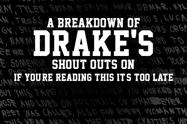 A Breakdown Of Drake's Shout-Outs On "If You're Reading This It's Too Late"