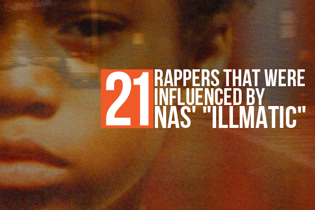 21 Rappers That Were Influenced By Nas' "Illmatic"