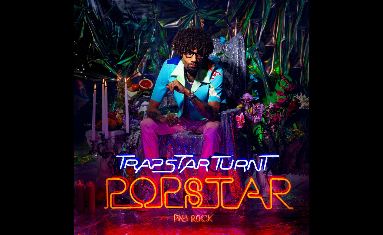 PnB Rock Releases His Sophomore Studio Album "TrapStar Turnt PopStar"