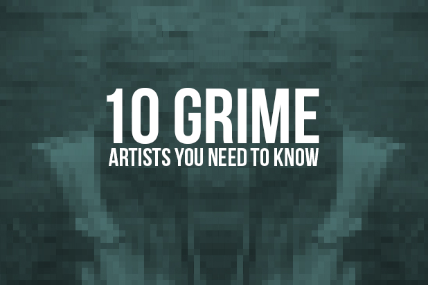 10 Grime Artists You Need To Know