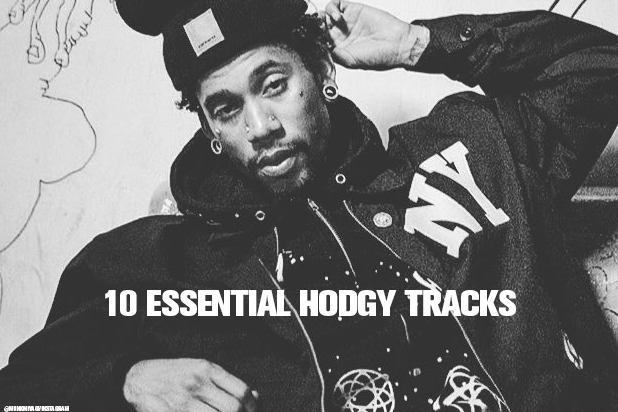 10 Essential Hodgy Tracks
